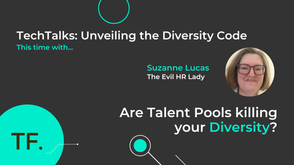 TechTalks - Are Talent Pools increase diversity in your teams?